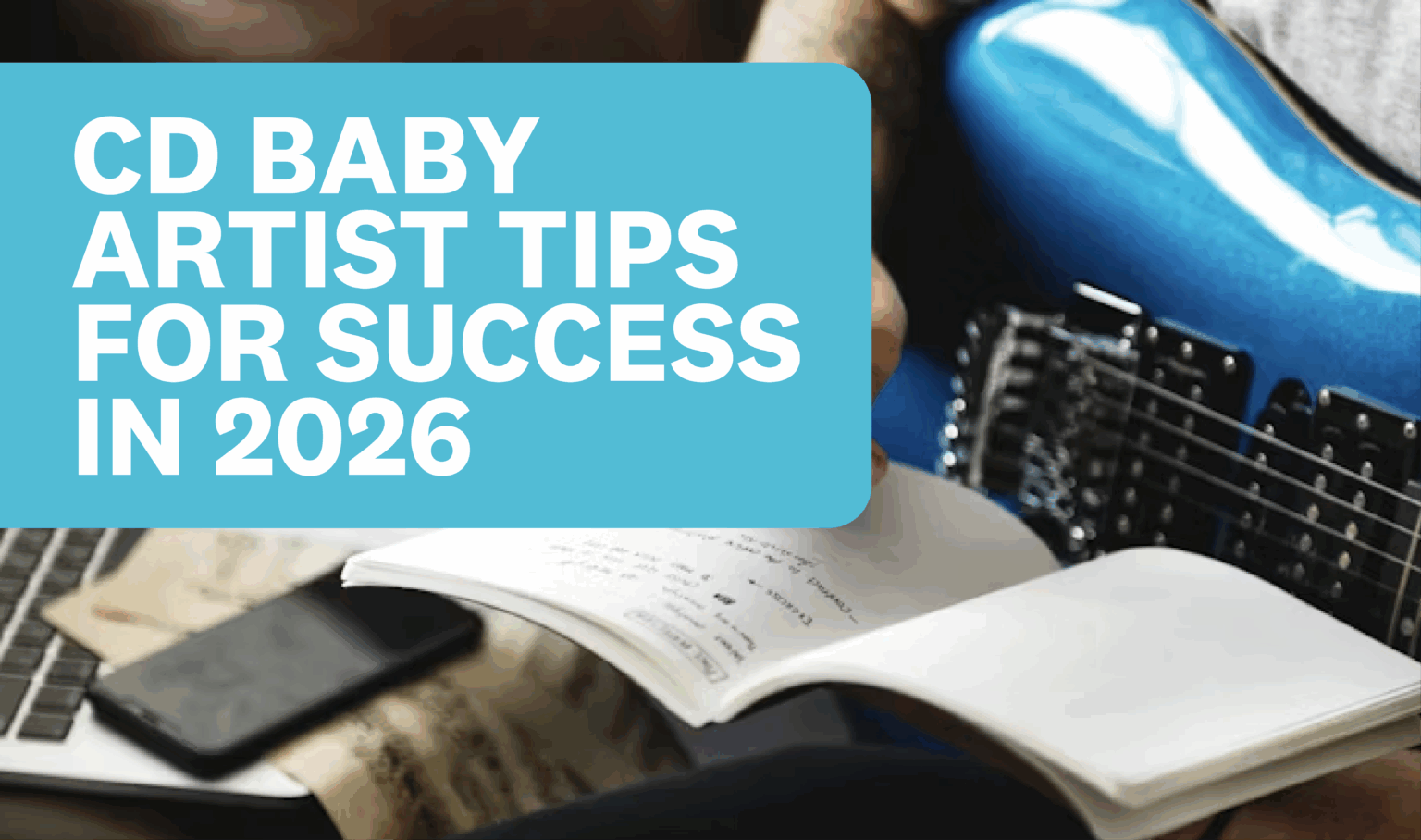 12 tips for success in 2026, from CD Baby artists | DIY Musician